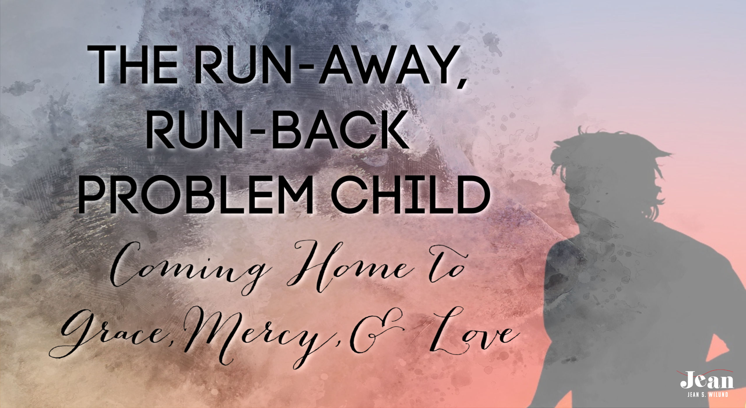 The Run-Away, Run-Back Problem Child: Coming Home to Grace, Mercy, and ...