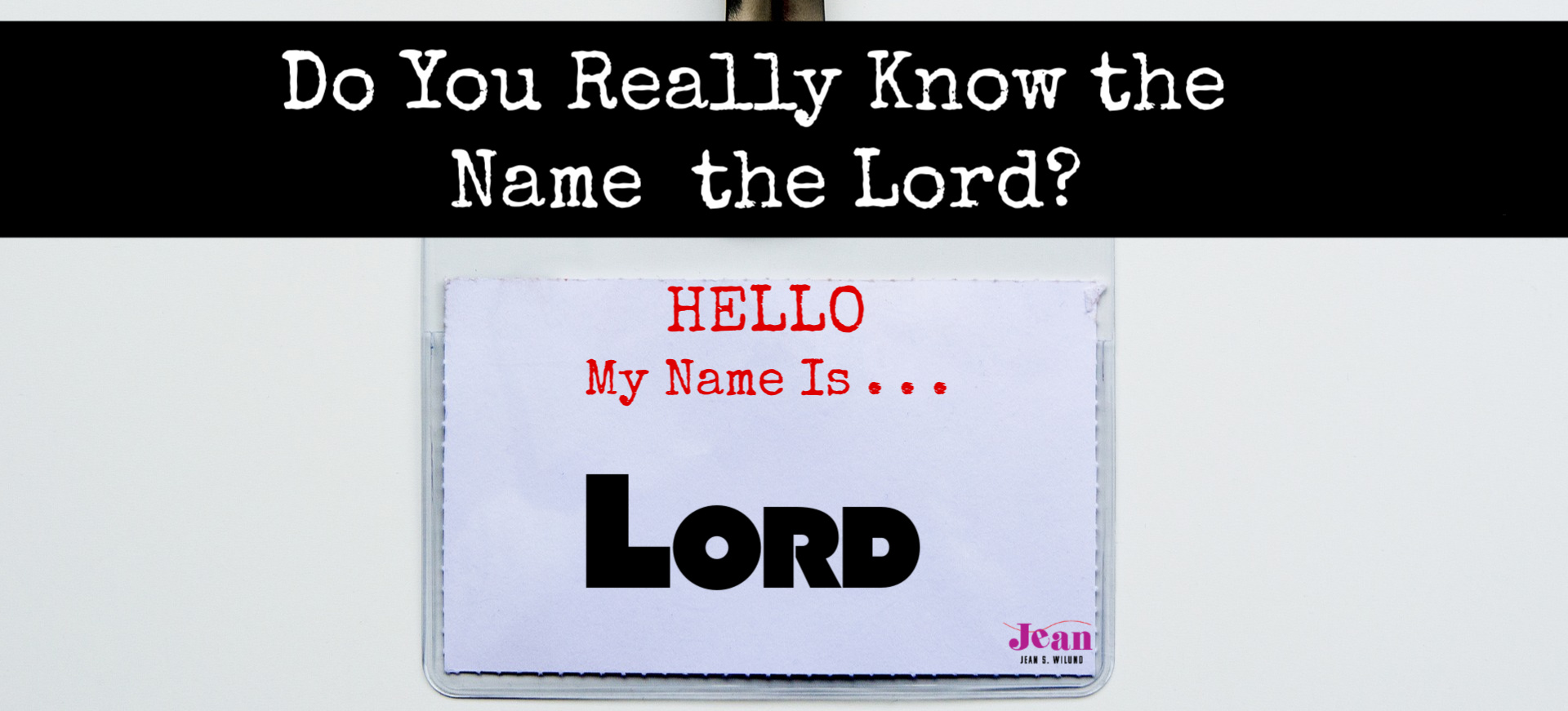 Do You Really Know the Name of the LORD? - Jean Wilund, Christian ...